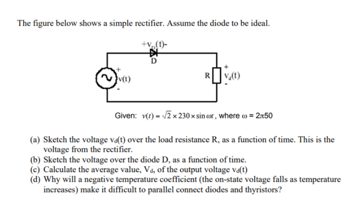 Solved The figure below shows a simple rectifier. Assume the | Chegg.com