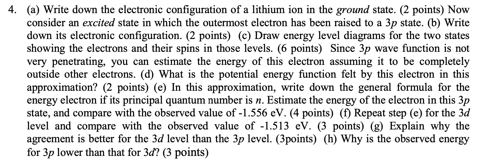 Solved 4. (a) Write down the electronic configuration of a | Chegg.com