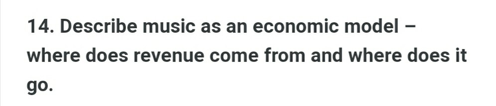 Solved 14. Describe music as an economic model - where does | Chegg.com