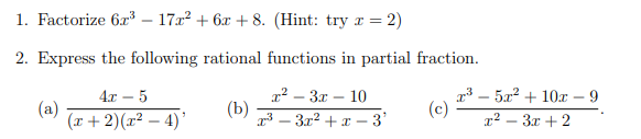 Solved 1. Factorize 6x3−17x2+6x+8. (Hint: try x=2 ) 2. | Chegg.com