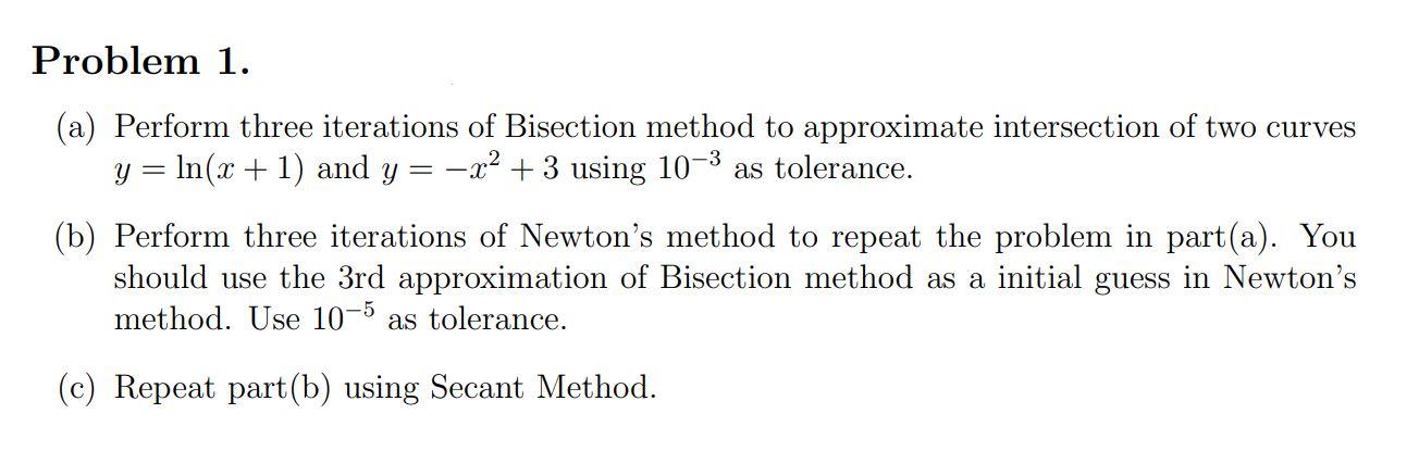 Solved Problem 1. (a) Perform three iterations of Bisection | Chegg.com