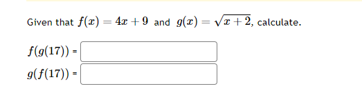 Solved Given that f(x)=4x+9 and g(x)=x+2, calculate. | Chegg.com