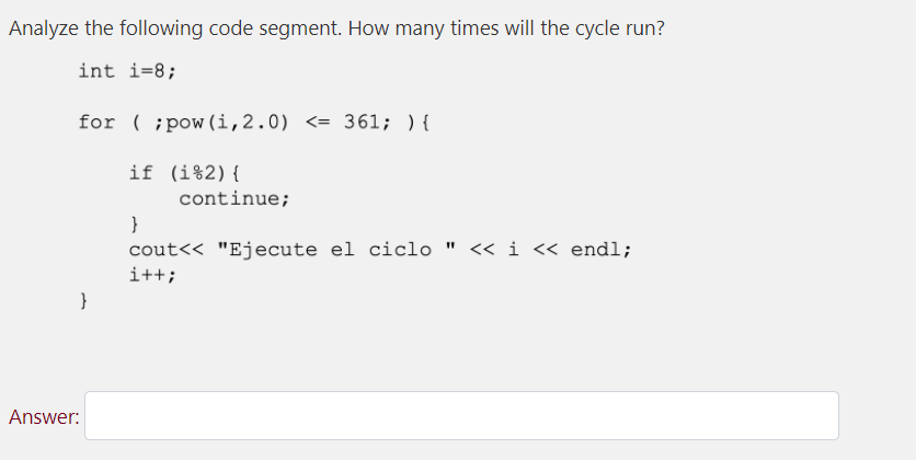 Solved Analyze the following code segment. How many times | Chegg.com