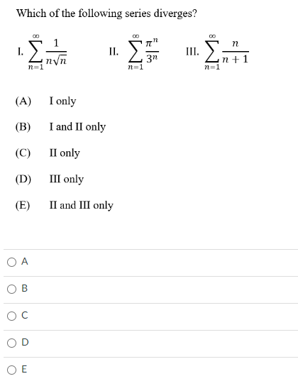Solved Which of the following series diverges? I. ∑n=1∞nn1 | Chegg.com