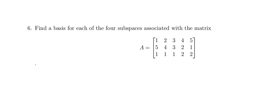 Find a basis for each of ﻿the four subspaces | Chegg.com