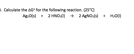 Solved Calculate The Agº For The Following Reaction