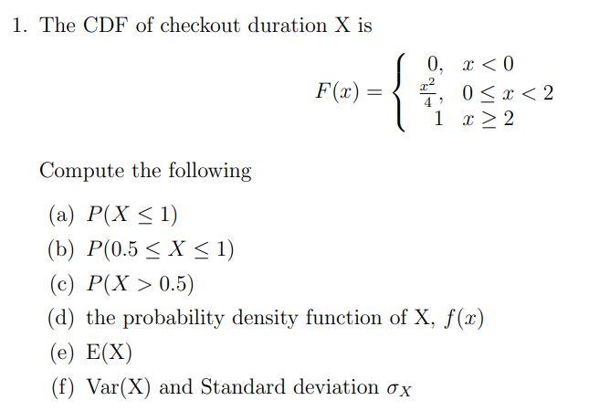 Solved 1. The CDF of checkout duration X is | Chegg.com