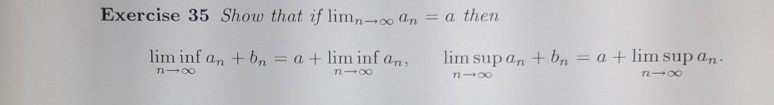 Solved Exercise 35 Show that if limn an = a then lim inf an | Chegg.com