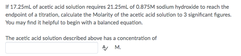 Solved If 17.25mL of acetic acid solution requires 21.25mL | Chegg.com