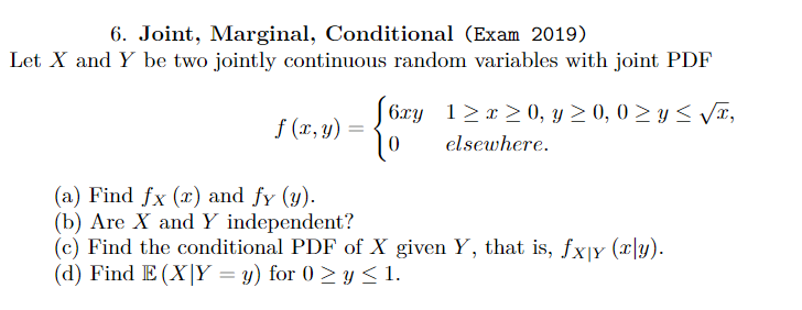 Solved 6. Joint, Marginal, Conditional (Exam 2019) Let X and | Chegg.com