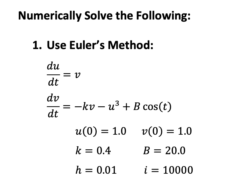Numerically Solve the Following: 1. Use Euler's | Chegg.com