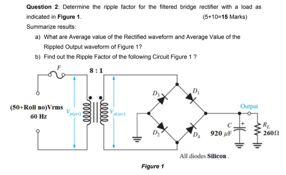 Solved Question 2: Determine the ripple factor for the | Chegg.com