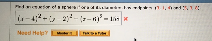 Solved Find an equation of a sphere if one of its diameters | Chegg.com