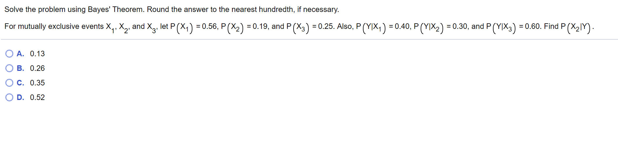 Solved Solve the problem using Bayes' Theorem. Round the | Chegg.com