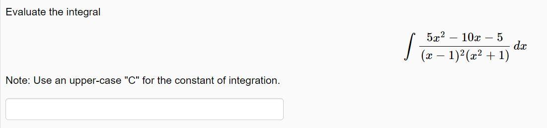 Solved Evaluate the integral ∫(x−1)2(x2+1)5x2−10x−5dx Note: | Chegg.com