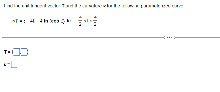 Solved Find the unit tangent vector T and the curvature K | Chegg.com