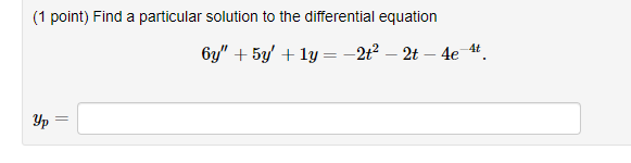 Solved (1 point) Find a particular solution to the | Chegg.com