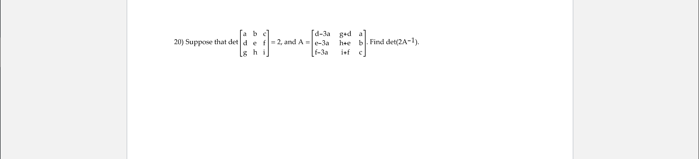 Solved 20) Suppose that det⎣⎡adgbehcfi⎦⎤=2, and | Chegg.com