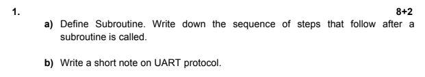 Solved 1. 8+2 a) Define Subroutine. Write down the sequence | Chegg.com