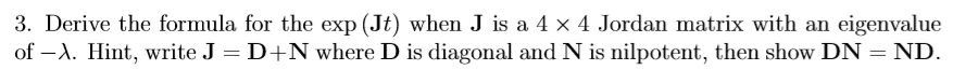 Solved 3. Derive the formula for the exp (Jt) when J is a 4 | Chegg.com