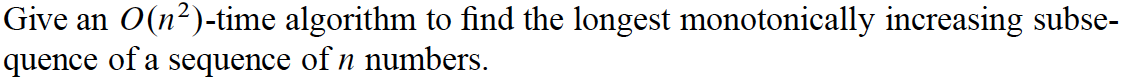 Solved Give an O(n^2) time algorithm to find the | Chegg.com