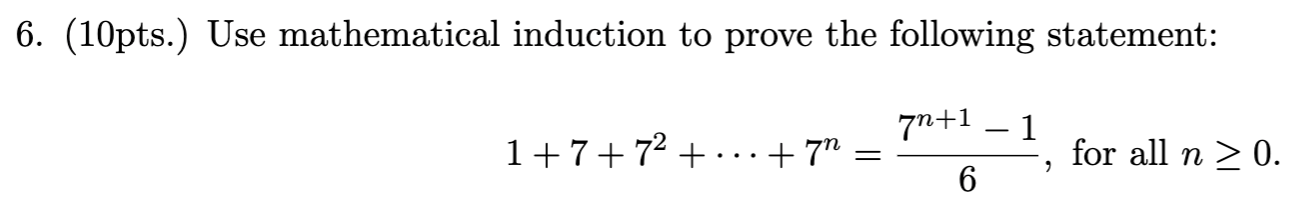 Solved 6. (10pts.) Use mathematical induction to prove the | Chegg.com