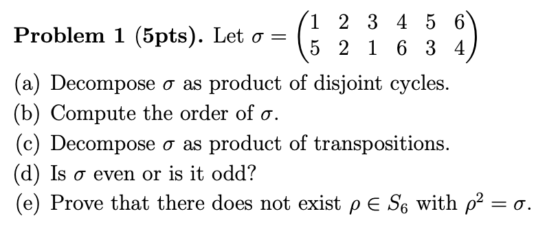 Solved Problem 1 (5pts). Let σ=(152231465364) (a) Decompose | Chegg.com