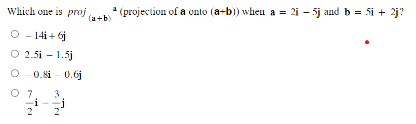 Solved Which one is proj (a+b)a (projection of a onto (a+b) | Chegg.com