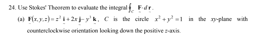 Solved 24. Use Stokes' Theorem to evaluate the integral | Chegg.com