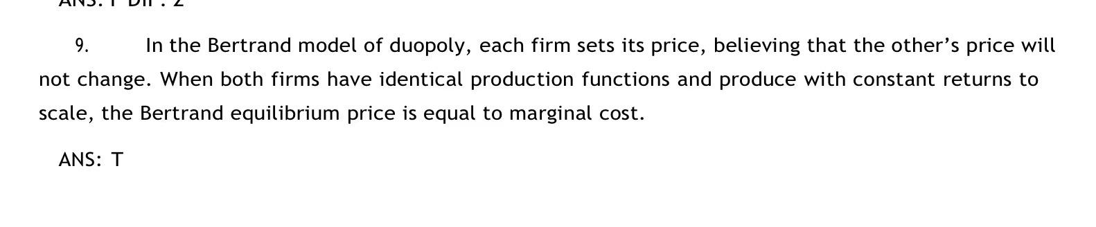 Solved 9. In the Bertrand model of duopoly, each firm sets | Chegg.com