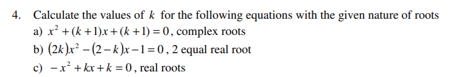 Solved 4. Calculate the values of k for the following | Chegg.com