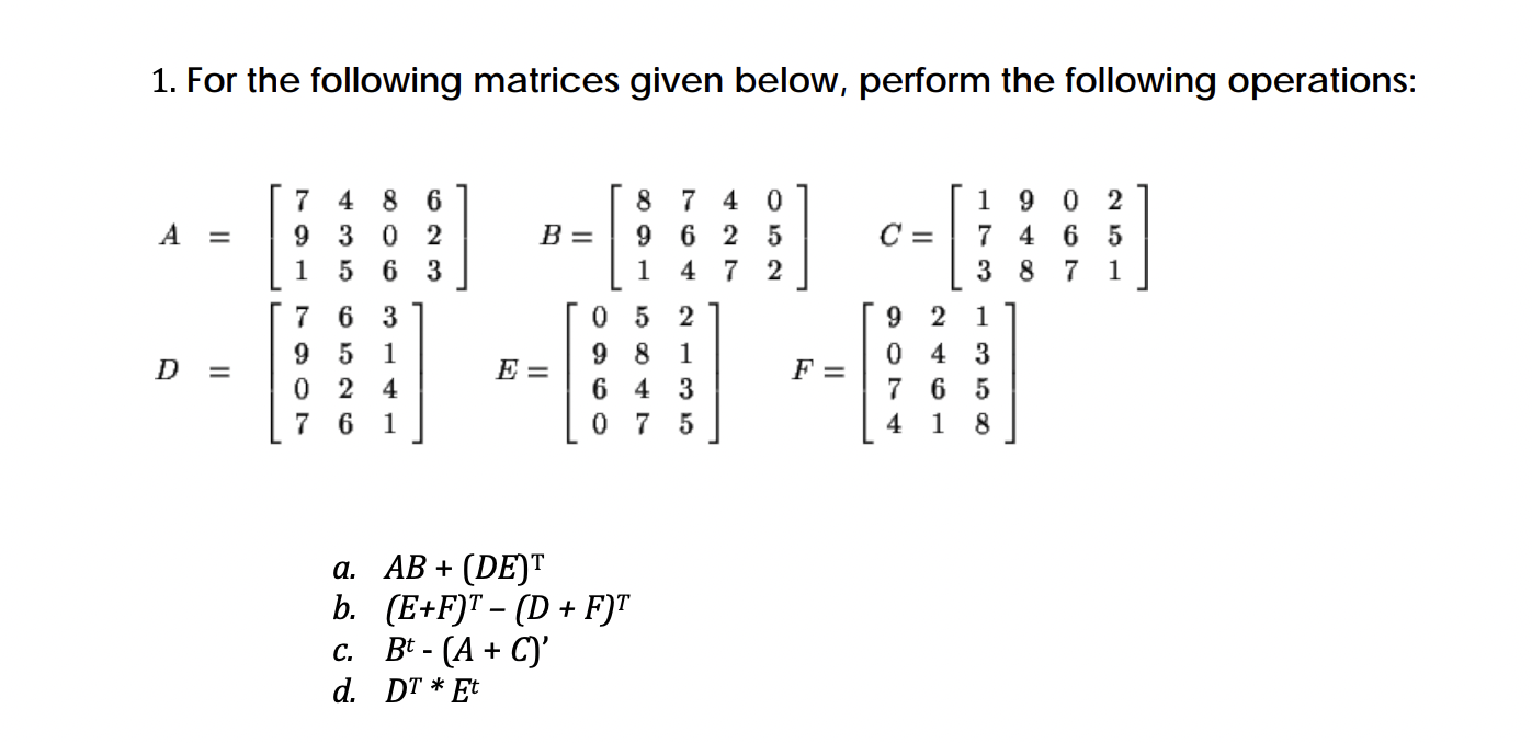 Solved 1. For the following matrices given below, perform | Chegg.com