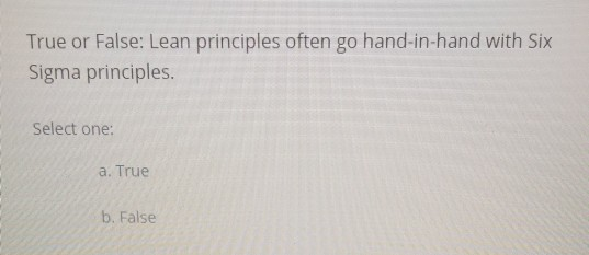 Solved True or False: Lean principles often go hand-in-hand | Chegg.com
