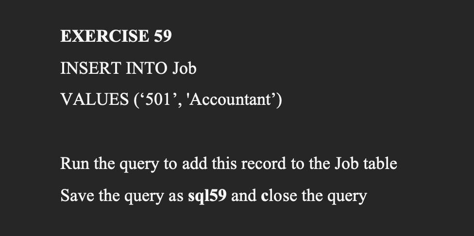 Solved EXERCISE 59 INSERT INTO Job VALUES ('501', | Chegg.com