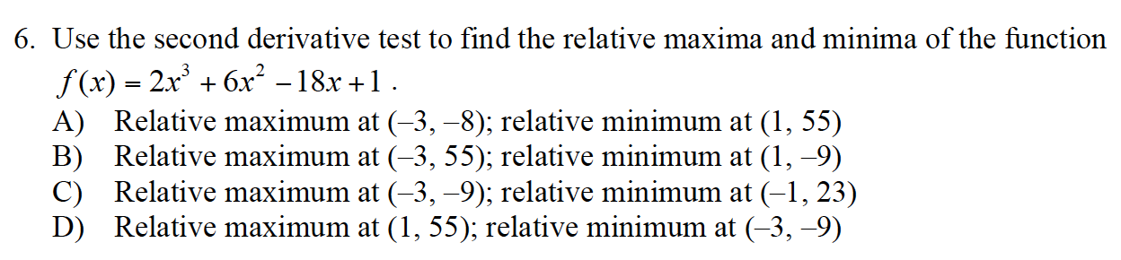 Solved 6. Use the second derivative test to find the | Chegg.com