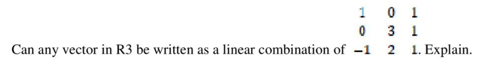 Solved 1 0 Can any vector in R3 be written as a linear | Chegg.com