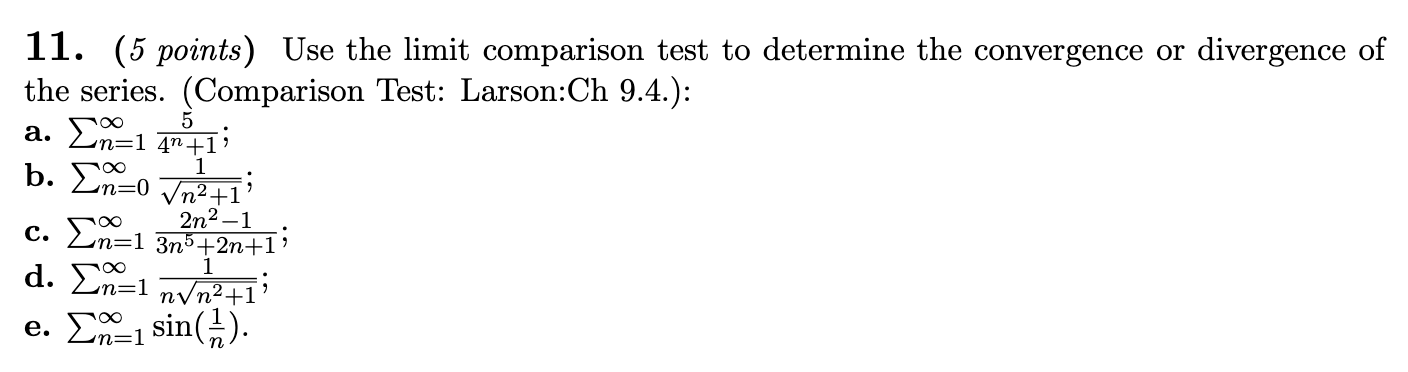 Solved 5 11. (5 points) Use the limit comparison test to | Chegg.com Solved 5 11. (5 points) Use the limit comparison test to | Chegg.com