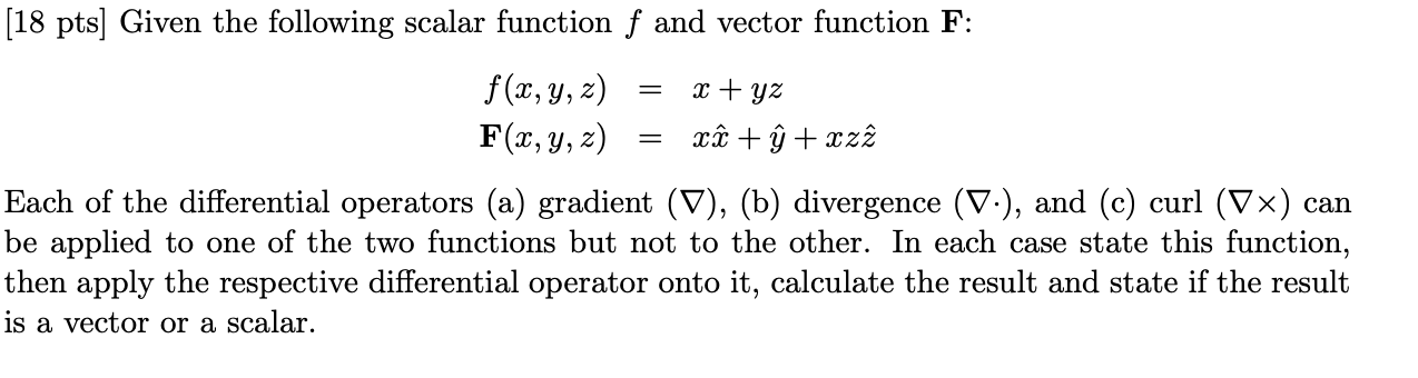 Solved [18 pts] Given the following scalar function f and | Chegg.com