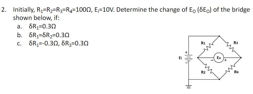 Solved 2. Initially, R1=R2=R3=R4=100Ω,Ei=10 V. Determine the | Chegg.com