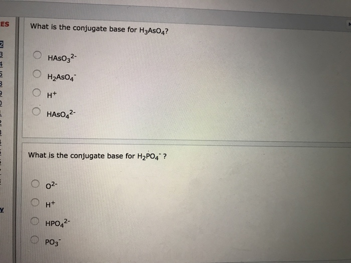 Solved ES What is the conjugate base for H3AsO4? HAsO32- | Chegg.com