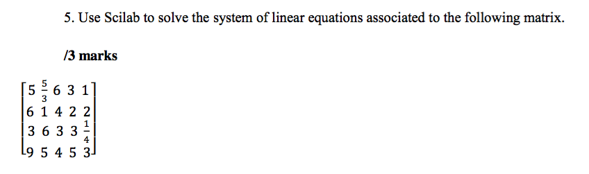 Solved Use Scilab (NOT Matlab) to solve this system of | Chegg.com