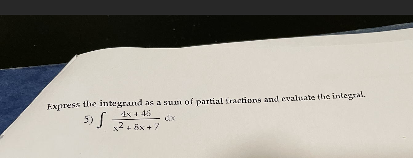 Solved Express the integrand as a sum of partial fractions | Chegg.com