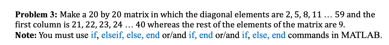 Solved Problem 3: Make a 20 by 20 matrix in which the | Chegg.com
