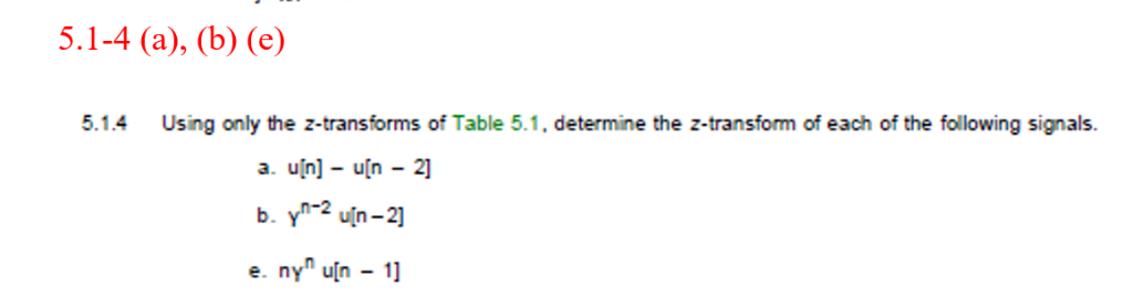 Solved 5.1-4 (a), (b) (e) 5.14 Using only the z-transforms | Chegg.com