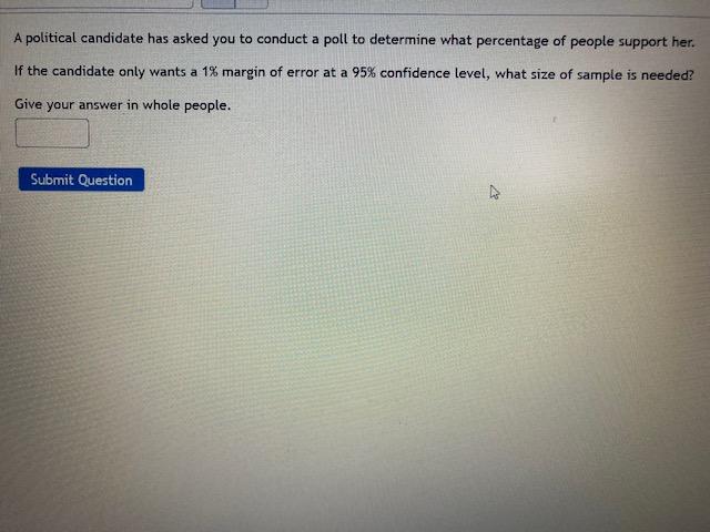 Solved A political candidate has asked you to conduct a poll | Chegg.com