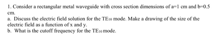 Solved 1. Consider a rectangular metal waveguide with cross | Chegg.com