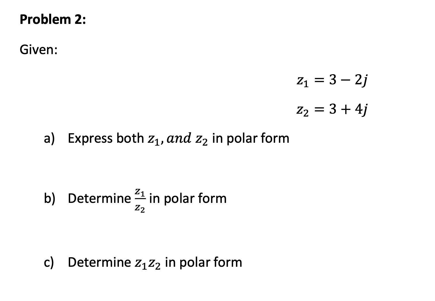 Solved z1=3−2jz2=3+4j a) Express both z1, and z2 in polar | Chegg.com