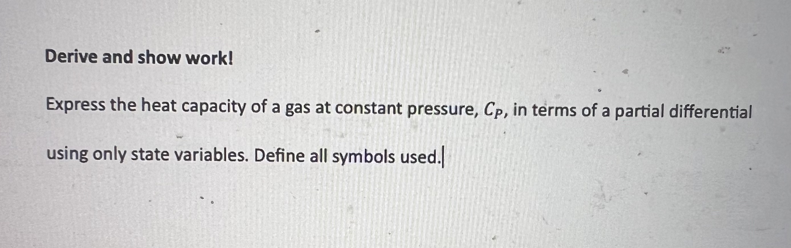 Solved Derive and show work!Express the heat capacity of a | Chegg.com