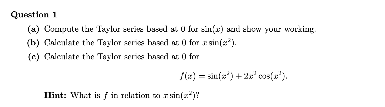 Solved Question 1 (a) Compute the Taylor series based at 0 | Chegg.com