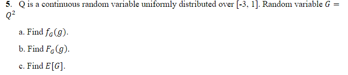 Solved 5. Q is a continuous random variable uniformly | Chegg.com